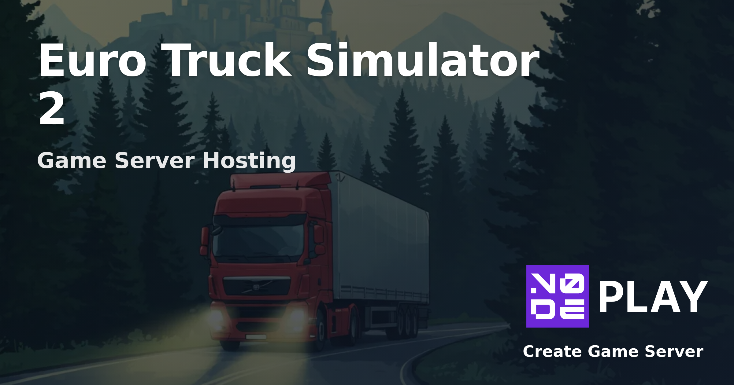 Euro Truck Simulator 2 Game Server | NodePlay